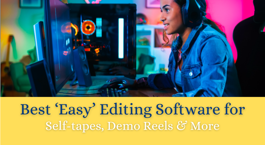 BEST EDITING SOFTWARE FOR SELF-TAPES | Biz Of Acting