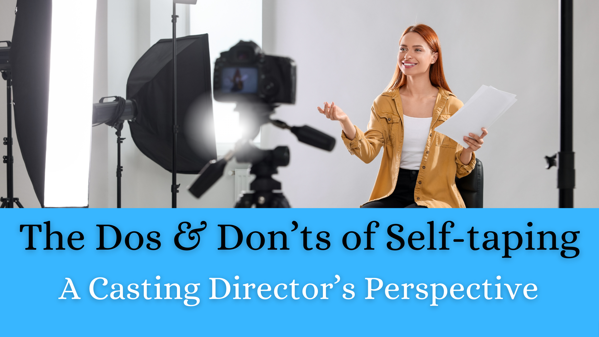 The Dos And Don'ts of Self-Taping | Biz Of Acting