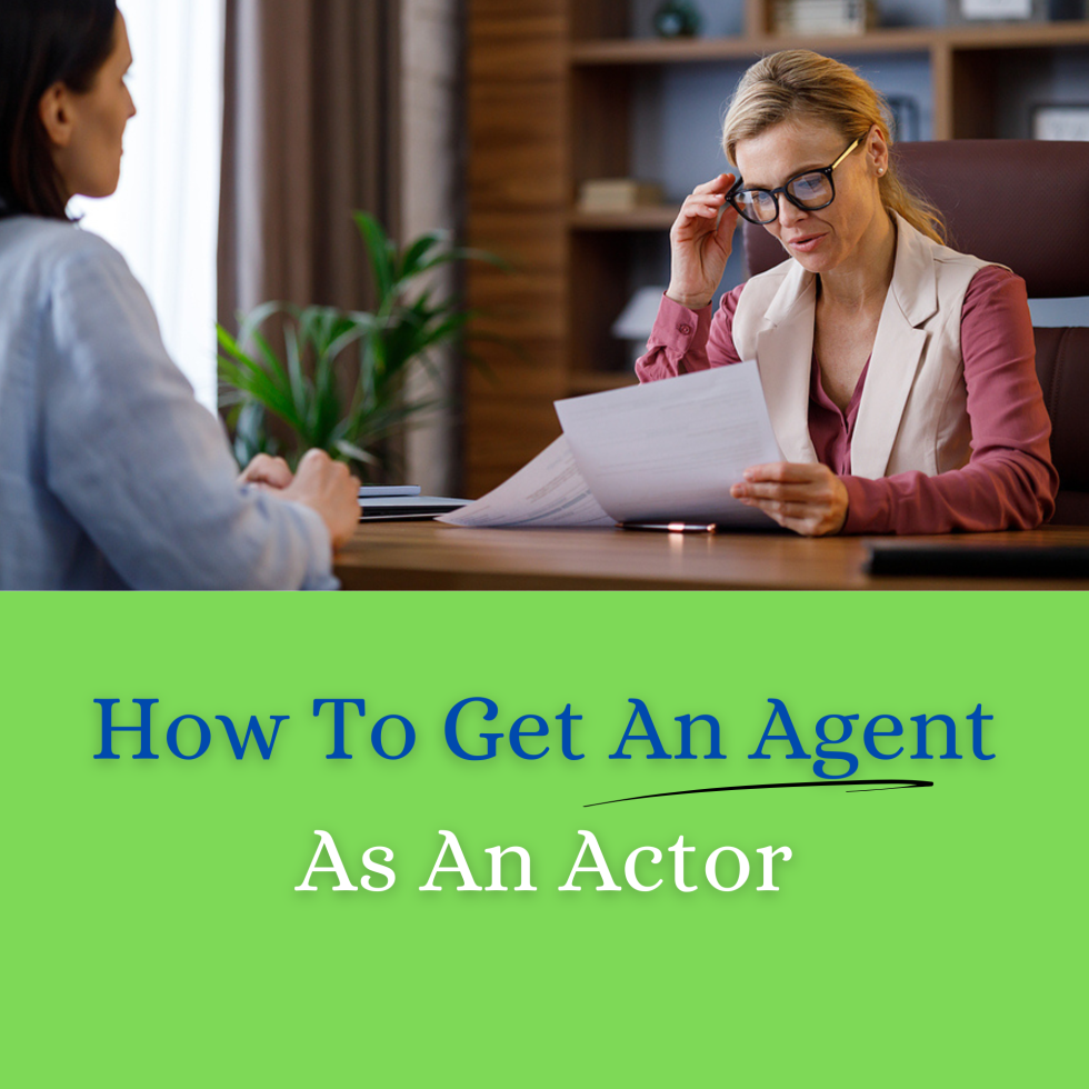 How To Get An Agent As An Actor | Biz Of Acting